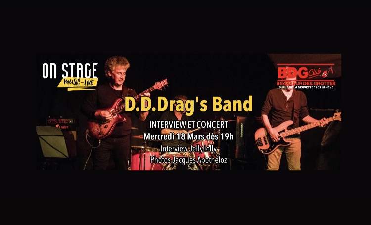Interview et concert live de D.D.Drag's Band - Genève pas cher